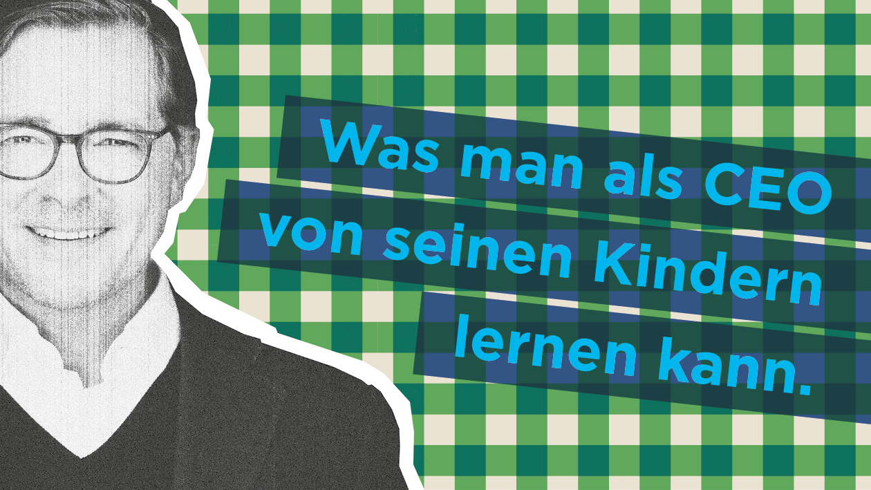 Was man als CEO von seinen Kindern lernen kann - Christian Rätsch